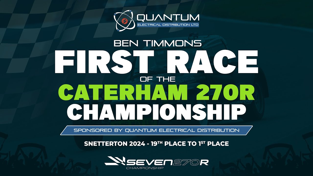 Quantum | Caterham 270R Championship | Ben Timmons | April 2024 ...