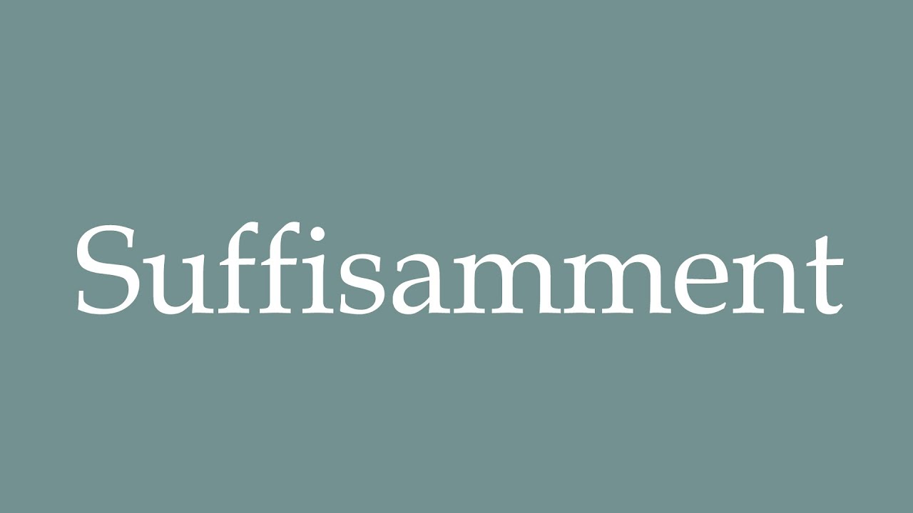How to Pronounce ''Suffisamment'' (Enough) Correctly in French - YouTube