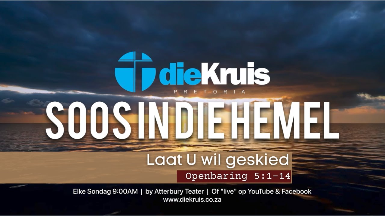 Laat U wil geskied - Openbaring 5: 1 - 14 - YouTube