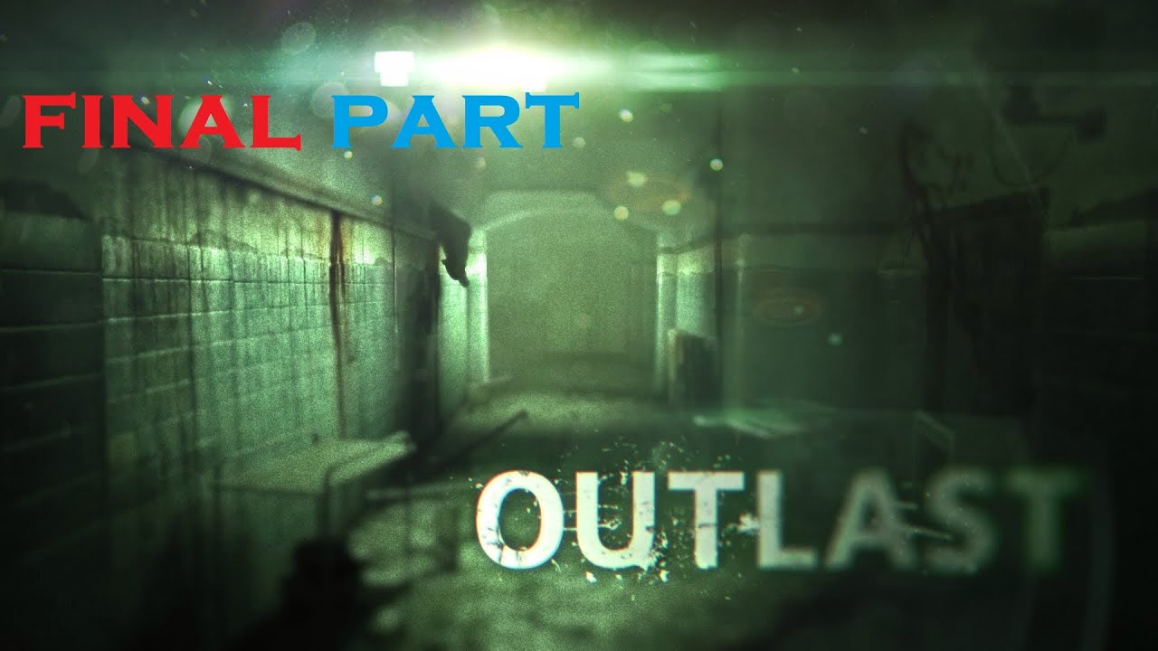 Outlast Final Part Billy NOOOOOOOO - YouTube