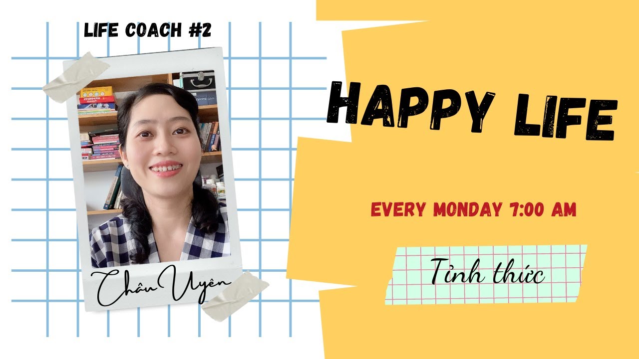 HAPPY LIFE #2 | TỈNH THỨC | PODCAST | AUDIO | CHAU UYEN | LIFE COACH ...