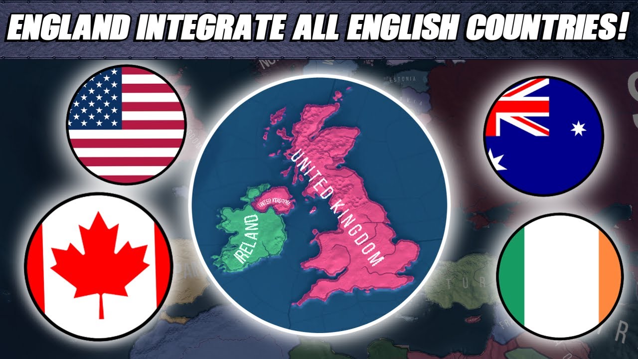 [HOI4] England Integrate all English speak countries - HOI4 Timelapse ...