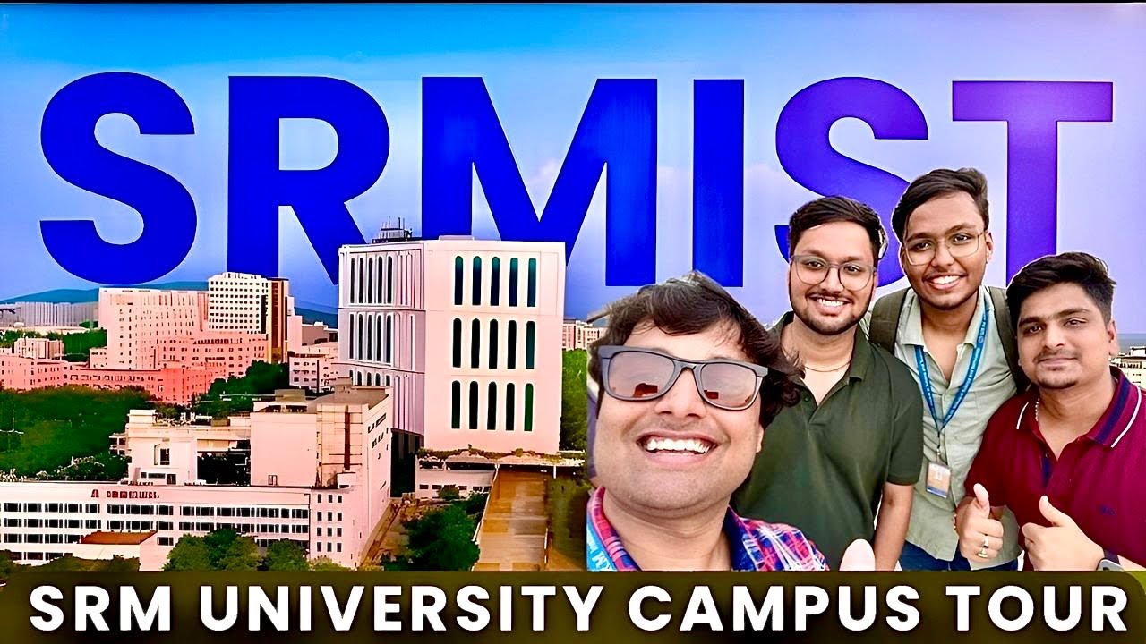 SRM UNIVERSITY Campus Tour 2024 - YouTube