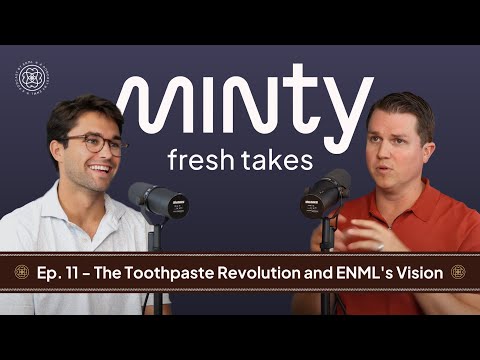 Dr. Harper's Minty Fresh Takes Ep. 11: The Toothpaste Revolution and ENML's Vision