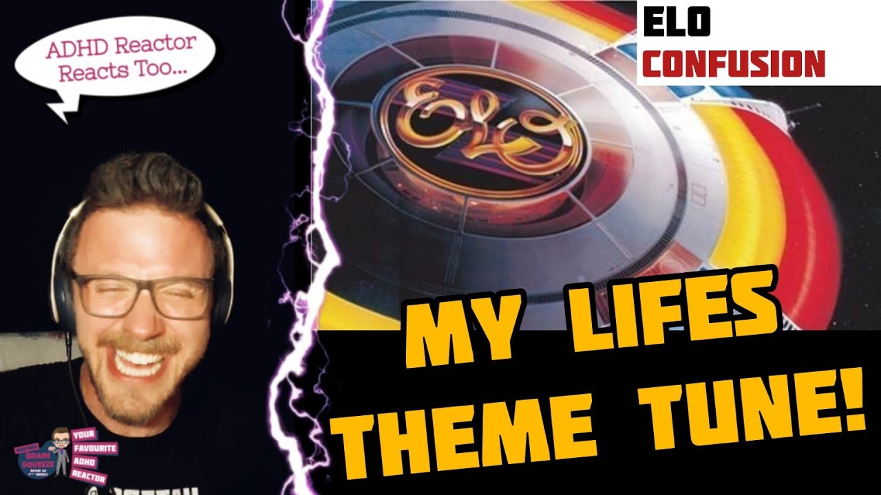 Electric Light Orchestra - CONFUSION (ADHD Reaction) | MY LIFES THEME ...