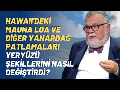 Hawaii'deki Mauna Loa ve Diğer Yanardağ Patlamaları Yeryüzü Şekillerini Nasıl Değiştirdi?
