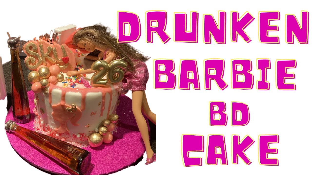 Drunken Barbie birthday cake - YouTube