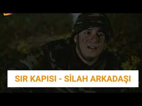 SIR KAPISI - SİLAH ARKADAŞI