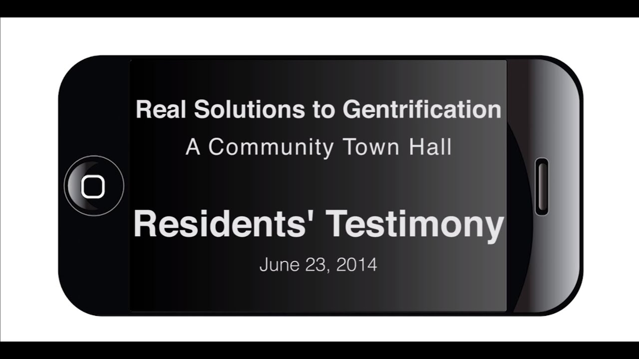 Real Solutions to Gentrification Townhall #7: Residents' Testimony ...