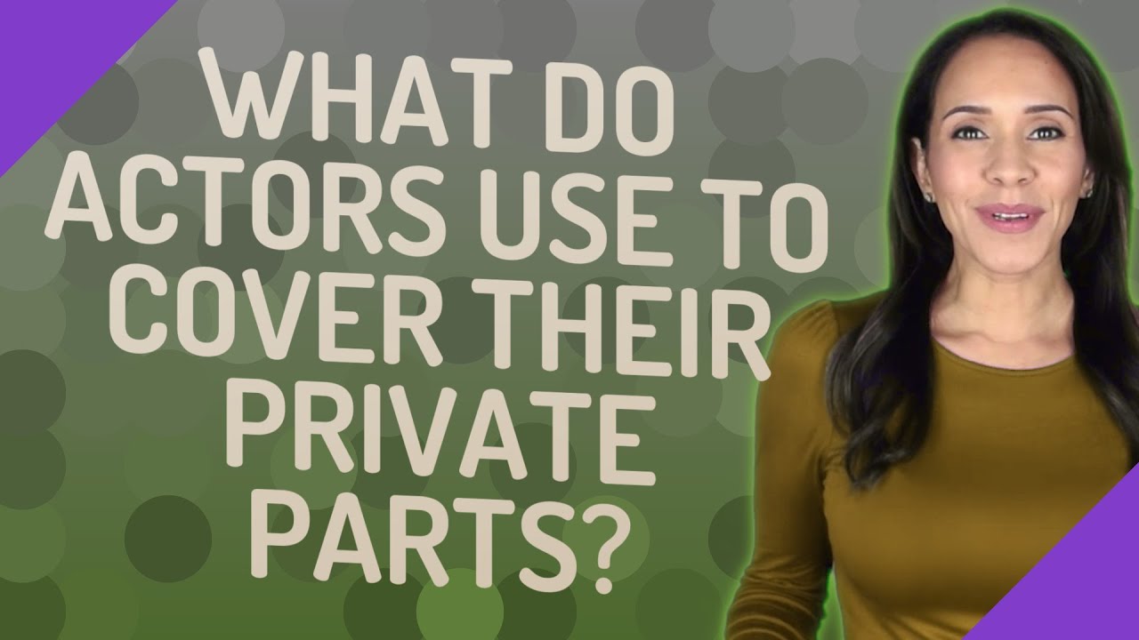What do actors use to cover their private parts? - YouTube