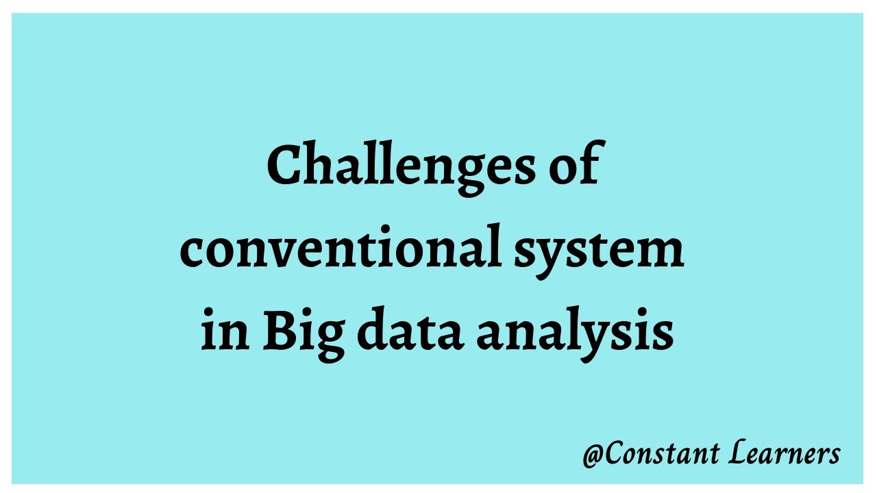 Big Data Challenges Of Conventional System In Big Data Analysis YouTube Big Data Challenges Of Conventional System In Big Data Analysis YouTube