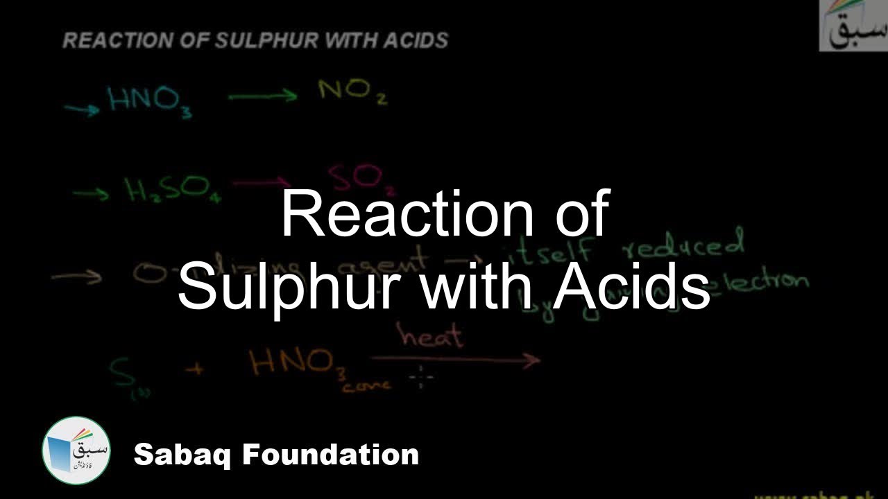 Reaction of Sulphur with Acids, Chemistry Lecture | Sabaq.pk - YouTube