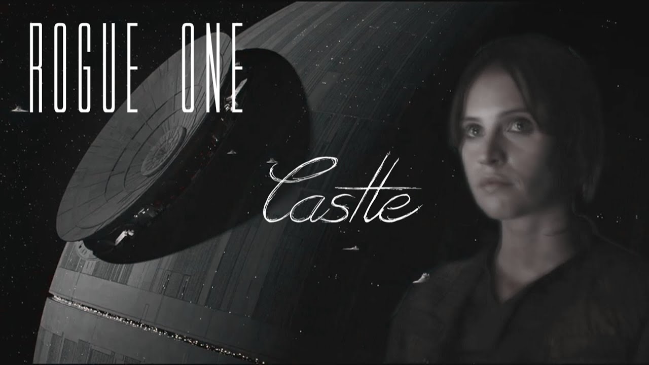 Rogue One // Castle - YouTube