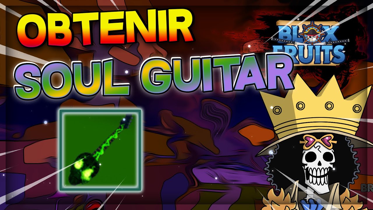 COMMENT OBTENIR SOUL GUITAR [FR] - BLOX FRUITS ! [UPDATE 17.3] - YouTube