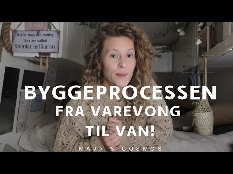 BYGGEPROCESSEN - fra varebil til van!