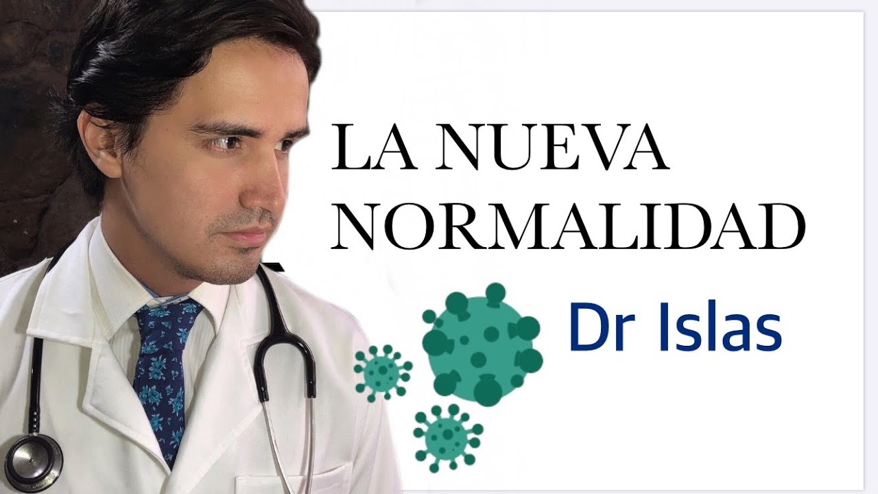 La Nueva Normalidad | Dr Islas - YouTube
