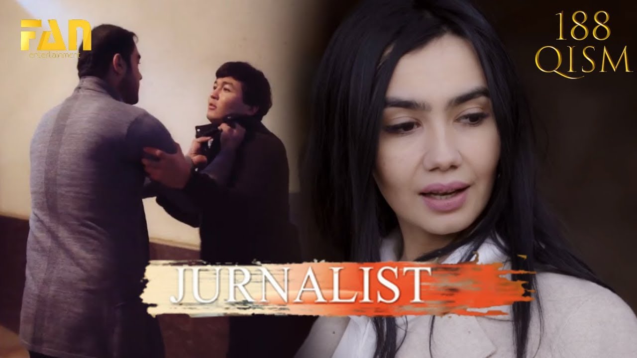 Журналист Сериали 188 - қисм l Jurnalist Seriali 188 - qism - YouTube
