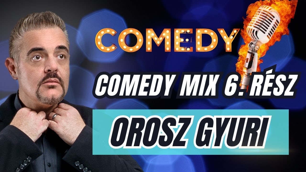 Orosz Gyuri - COMEDY MIX 6. RÉSZ - (22 perc) - YouTube