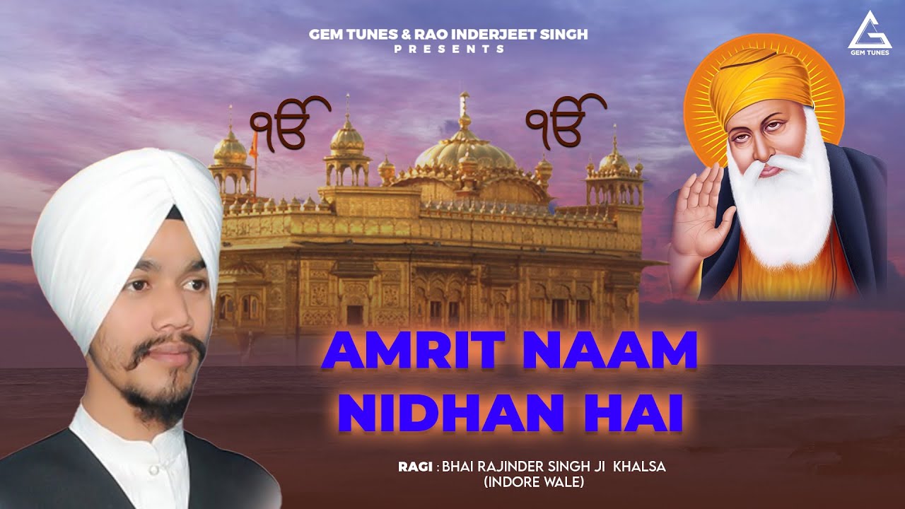 Amrit Naam Nidhan Hai | Bhai Rajinder Singh Ji Khalsa | Indore Wale ...