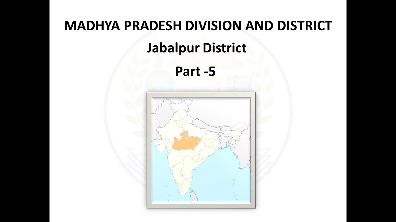 Jabalpur Division || Part - 5 || Madhya Pradesh Division and District ...