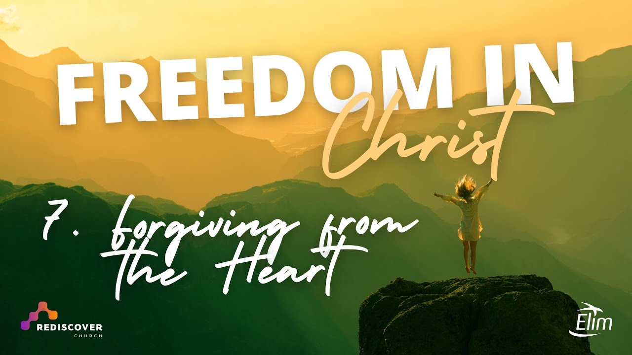 Freedom in Christ - Forgiving from the Heart (Part 7) | Hannah Bvumbura ...
