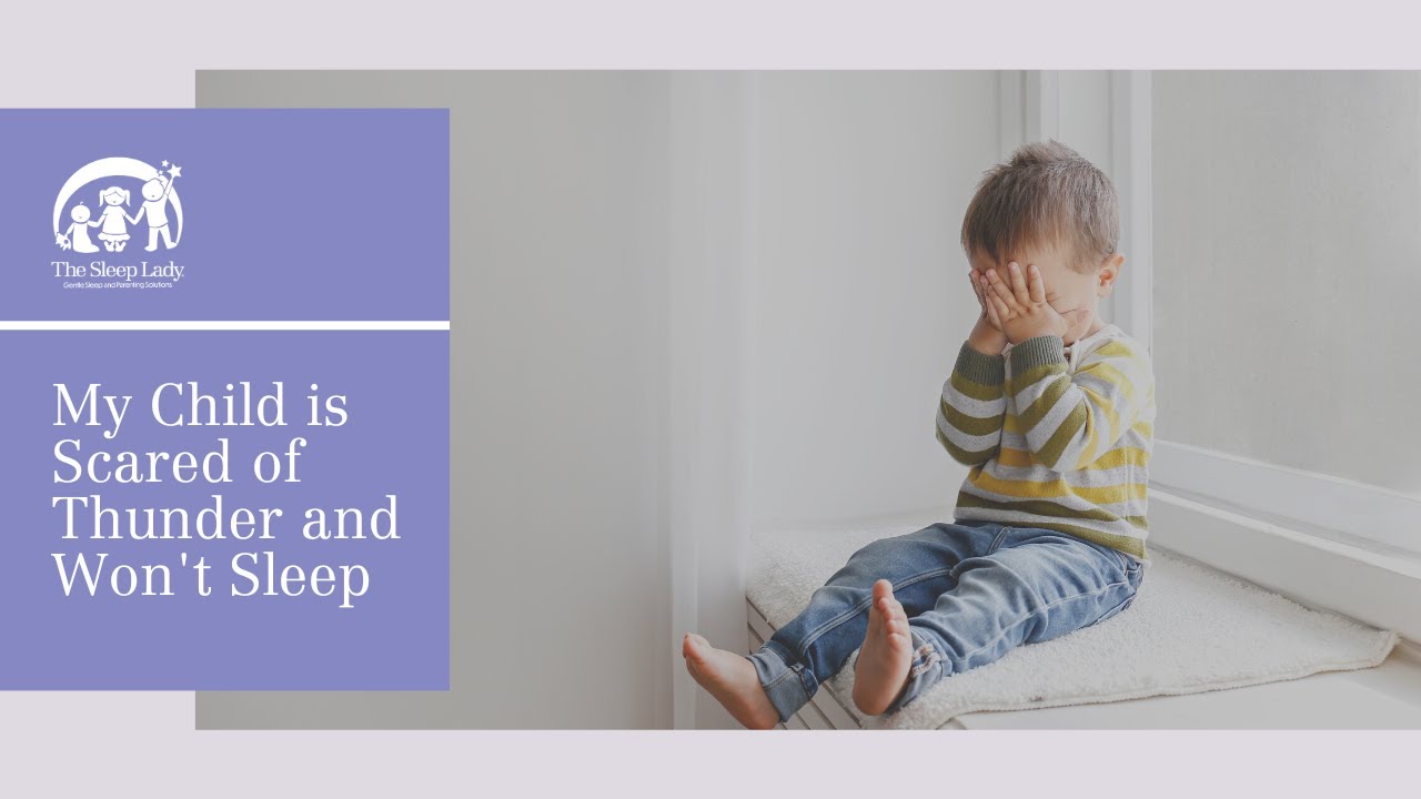 My Child is Scared of Thunder and Won't Sleep! - YouTube