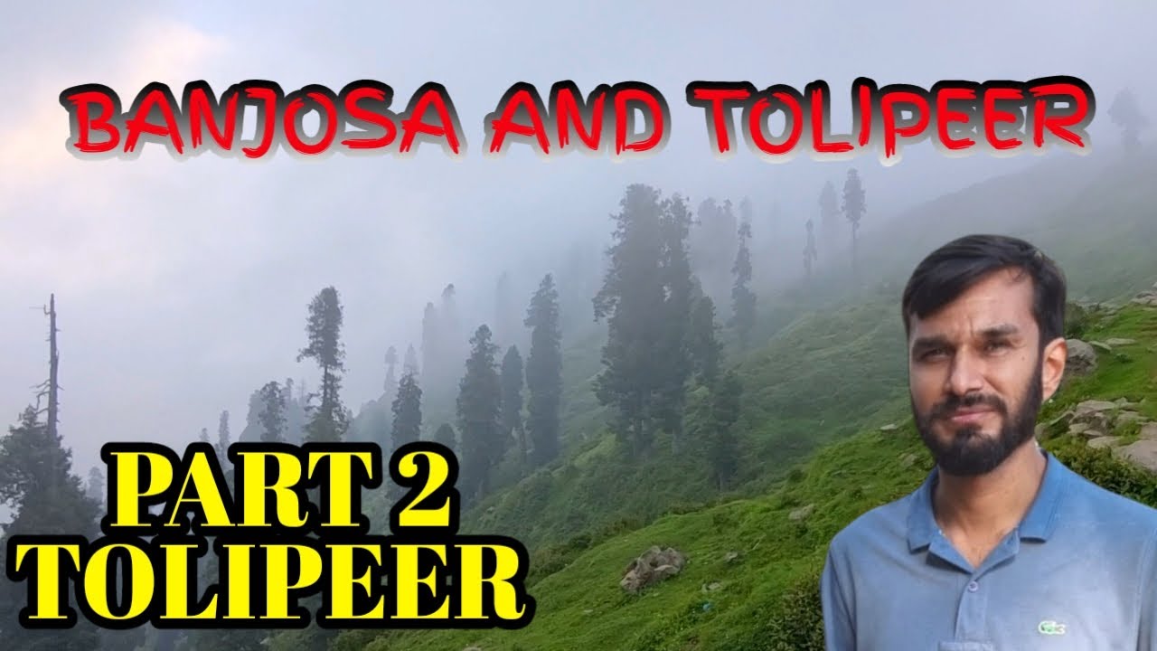 Tolipeer Azad Kashmir - Banjosa and Tolipeer, Rawalakot - Part 2 - YouTube