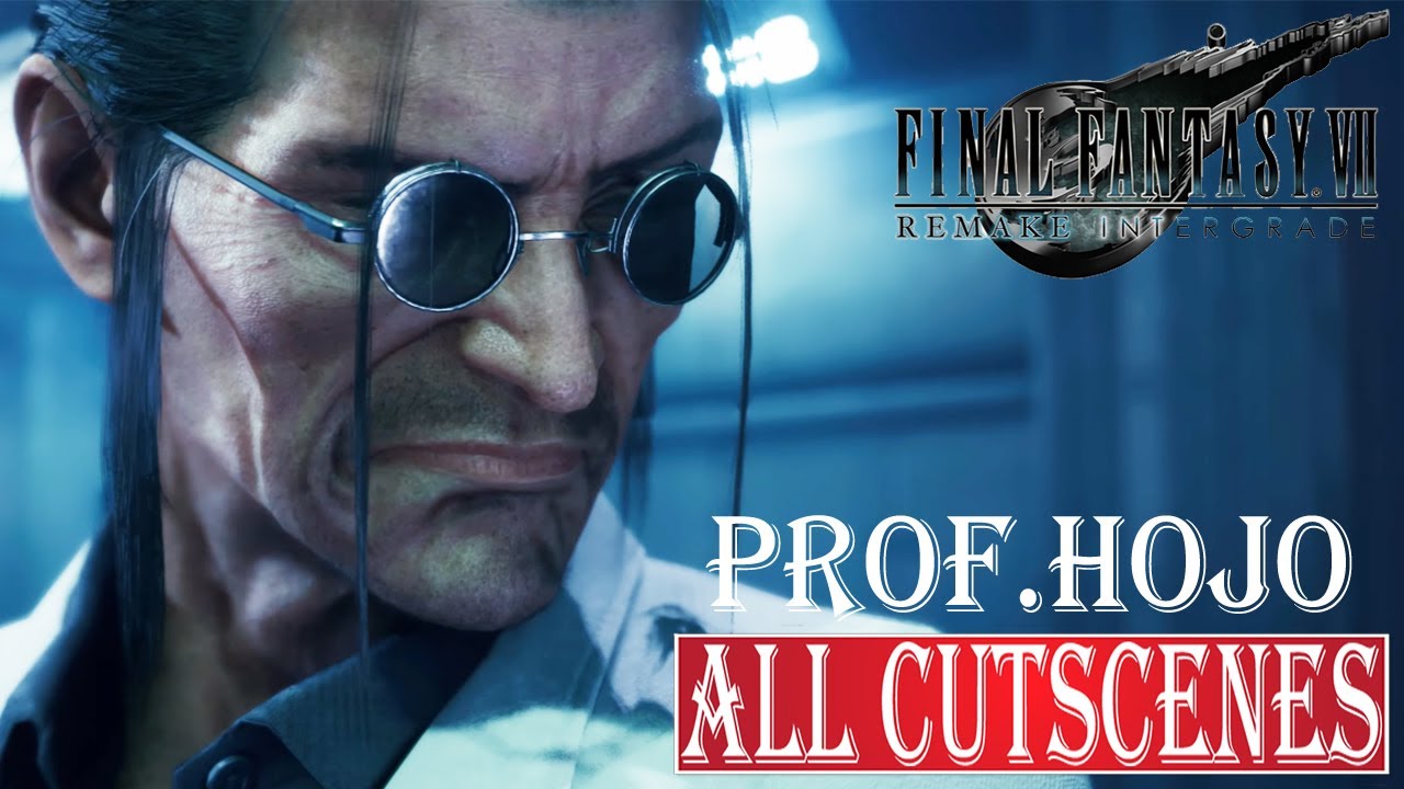 FINAL FANTASY VII REMAKE INTERGRADE - PROFESSOR HOJO (ALL CUTSCENES ...