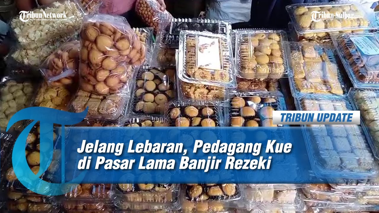 Jelang Lebaran, Pedagang Kue di Pasar Lama Banjir rezeki, Nastar dan ...