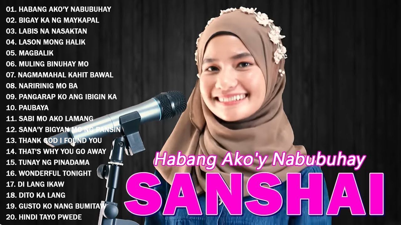 HABANG AKO'Y NABUBUHAY - Best of SANSHAI 2025 💖 SANSHAI All Original ...