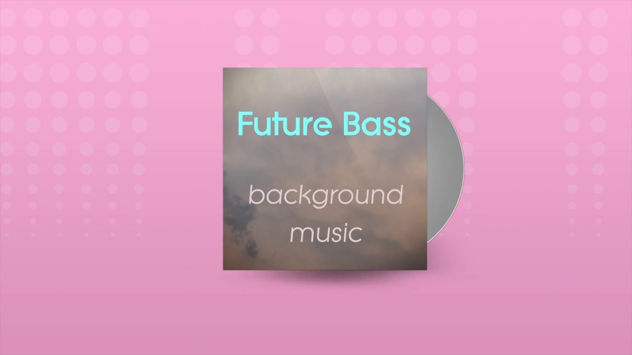 Future Bass Background Music - YouTube