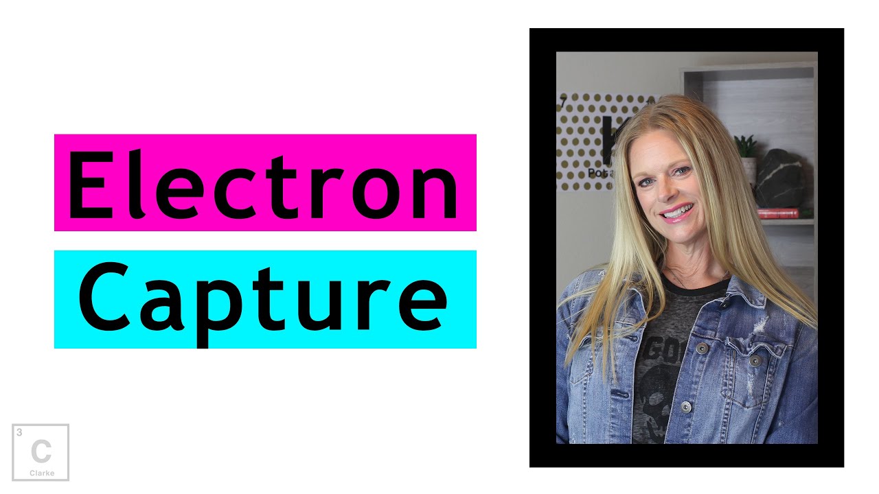 HOW TO WRITE NUCLEAR EQUATIONS FOR ELECTRON CAPTURE NUCLEAR CHEMISTRY how-to-write-nuclear-equations-for-electron-capture-nuclear-chemistry