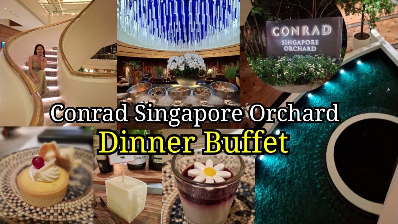 Condrad Singapore Orchard Buffet dinner || Jovelyn Mirambel - YouTube