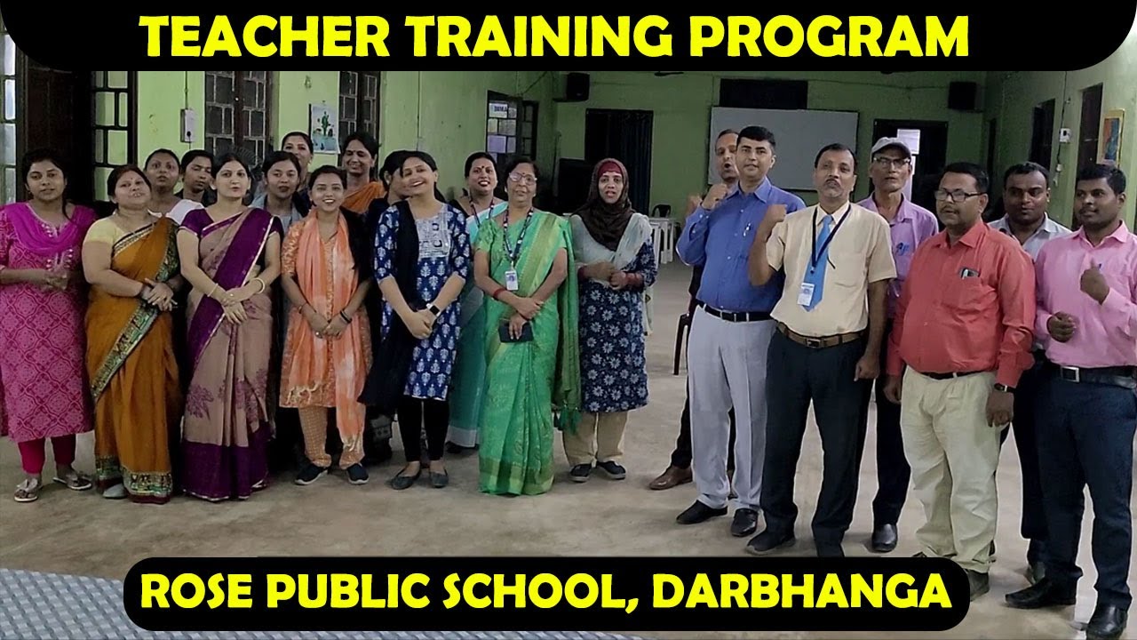 Teacher Training at Rose Public School Darbhanga | What Teachers Say ...