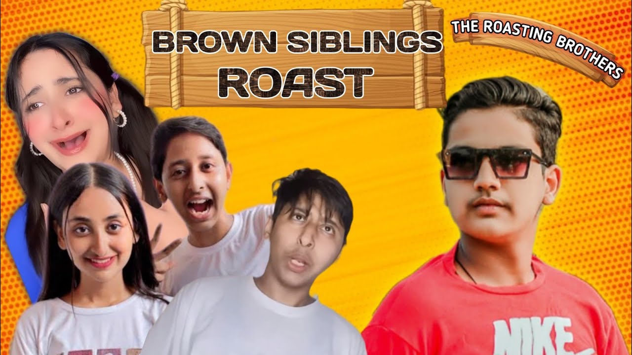 CRINGE SIBLINGS ROAST 🔥 BY THE ROASTING BROTHER'S ️‍🔥 - YouTube