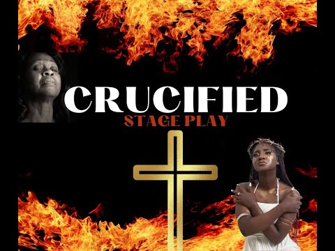 CRUCIFIED STAGEPLAY Trailer