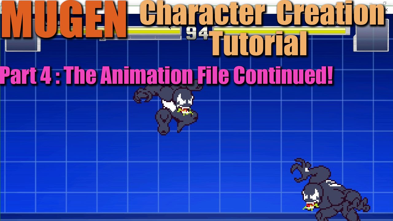 How to make a MUGEN Character Part 4: Animation File pt 2! M.U.G.E.N ...
