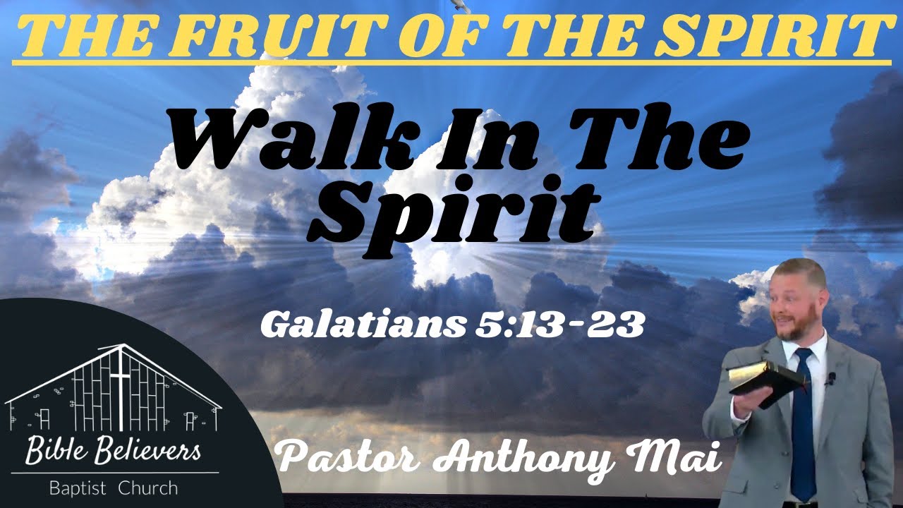 Walk in The Spirit | Pastor Anthony Mai - YouTube