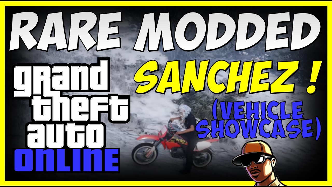 GTA 5 ONLINE - RARE MODDED SANCHEZ !!! (VEHICLE SHOWCASE) - YouTube