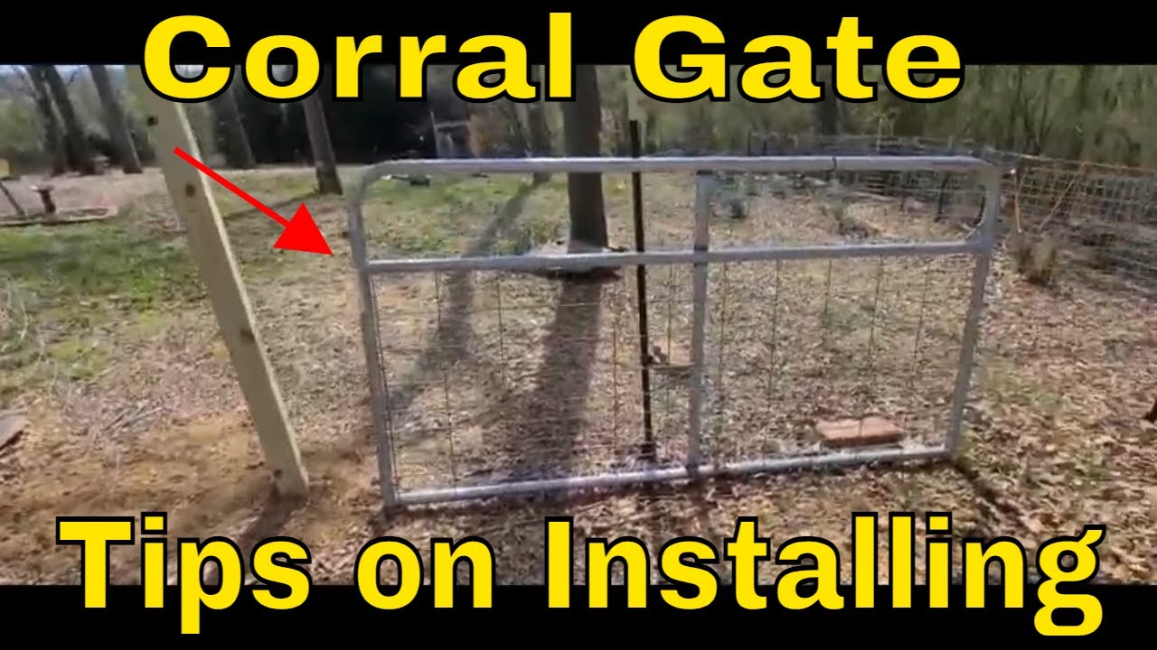 Installing a Corral Gate, a few helpful tips - YouTube
