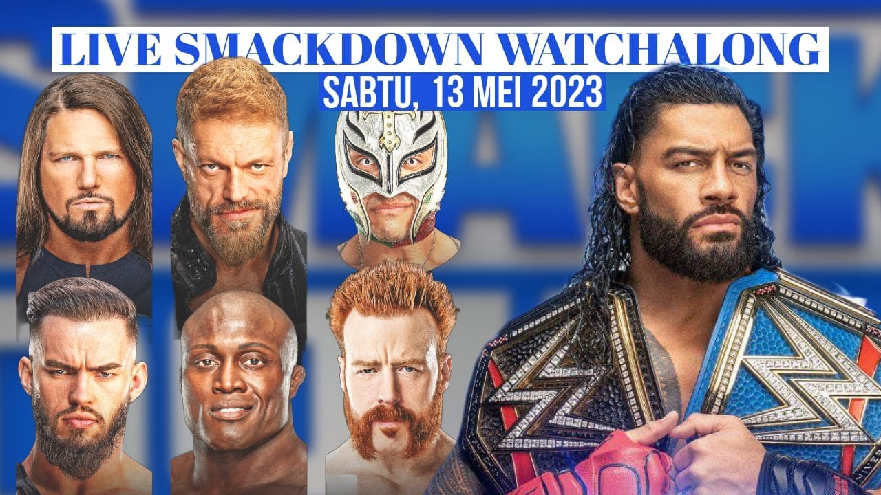 LIVE STREAMING WWE SMACKDOWN WATCHALONG MAY 12TH 2023 INDONESIA, WORLD CHAMPIONSHIP TOURNAMENT ...