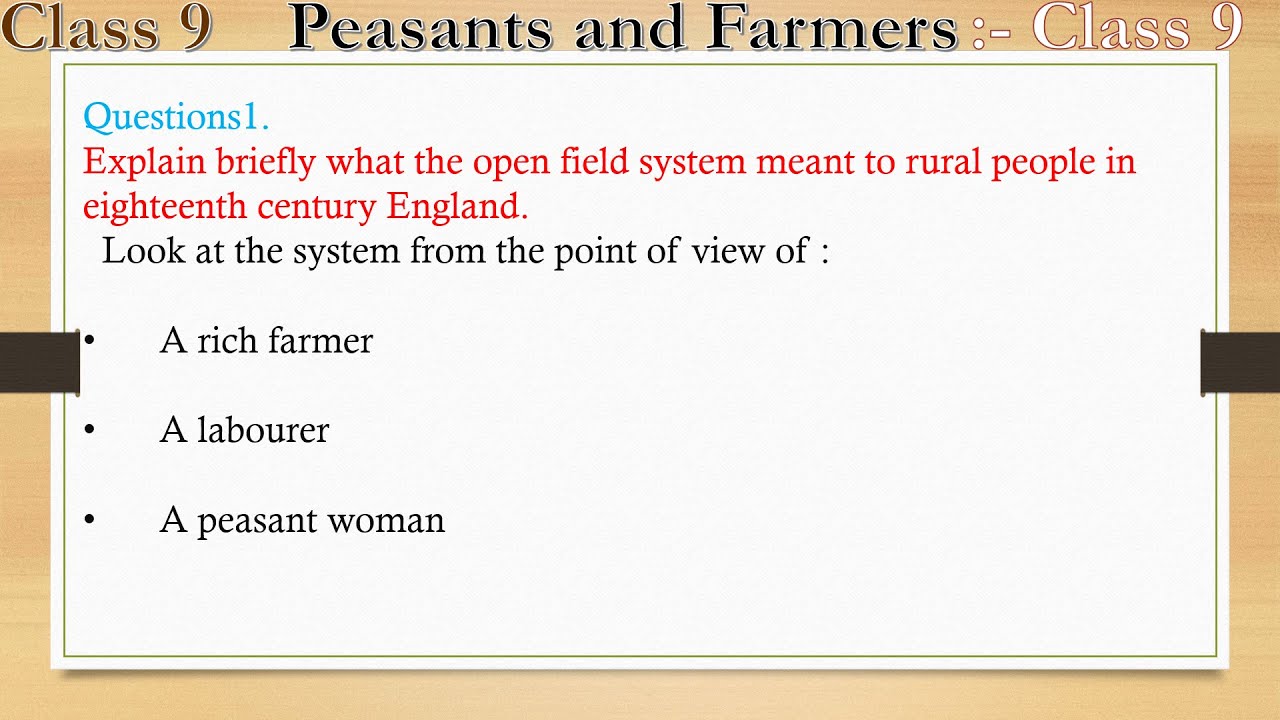 Q1 Explain briefly what the open field system meant to rural people in ...