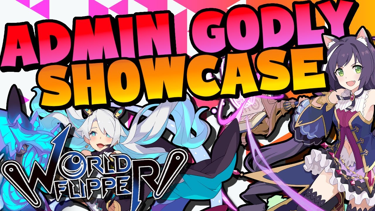 Admin Godly 5 Team Showcase!!! Dark Team Overload!!! | World Flipper ...