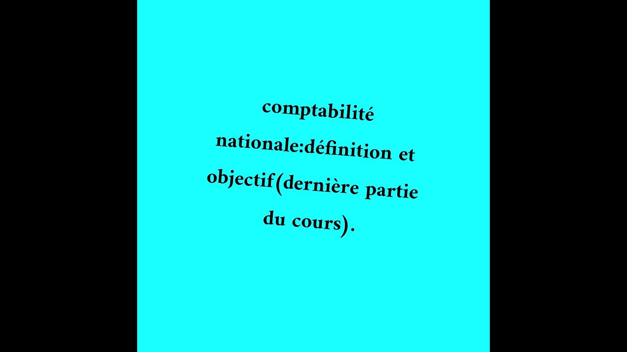 comptabilité nationale:définition et objectif(dernière partie du cours ...