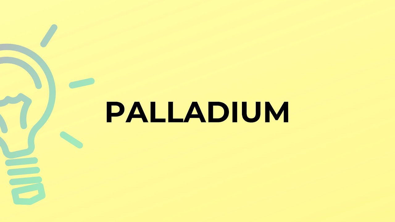 What is the meaning of the word PALLADIUM? - YouTube