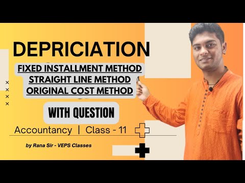 DEPRICIATION CLASS 11 | FIXED INSTALLMENT METHOD | STRAIGHT LINE METHOD ...