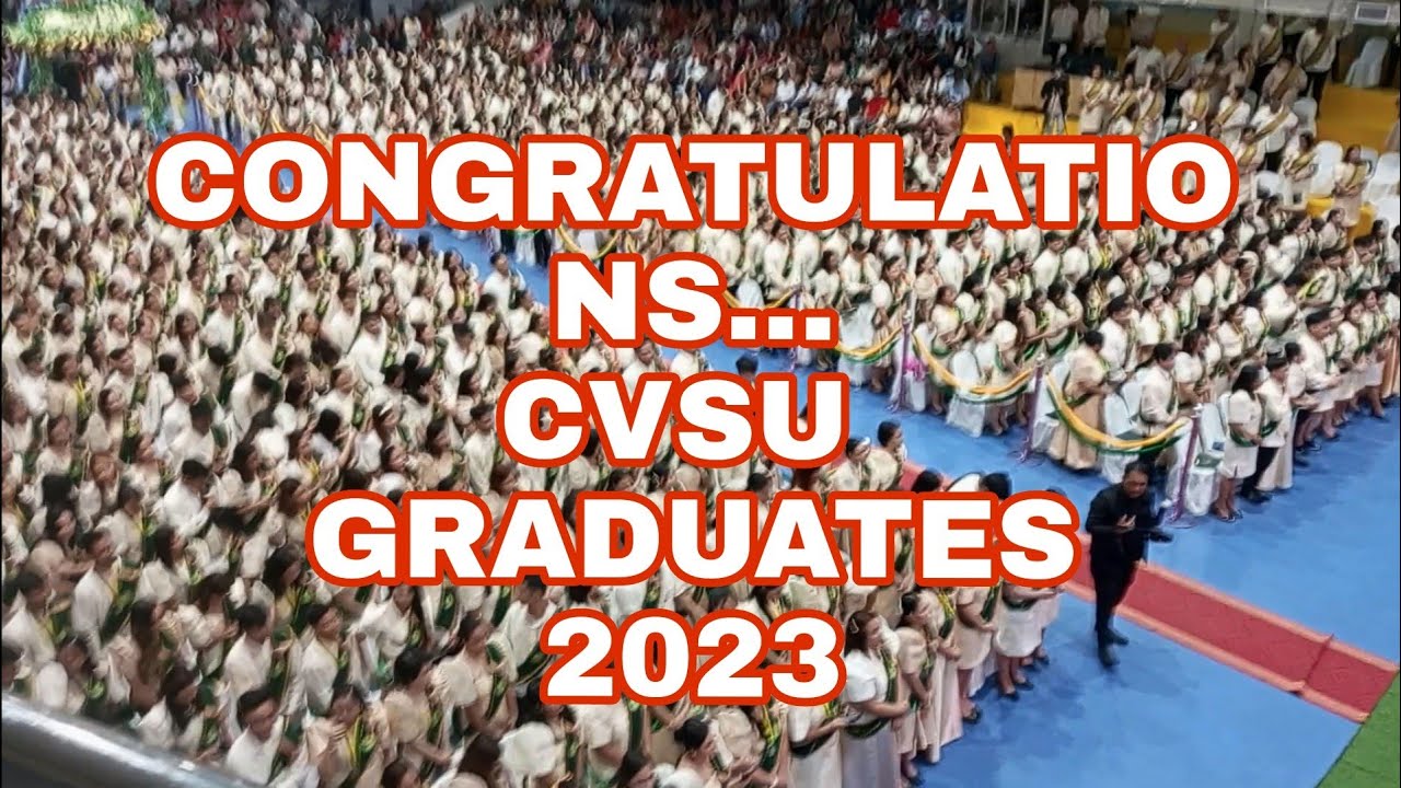 CONGRATULATIONS CVSU GRADUATES 2023 - YouTube