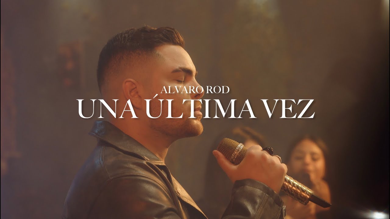 Alvaro Rod - Una Última Vez (Video Oficial) - YouTube