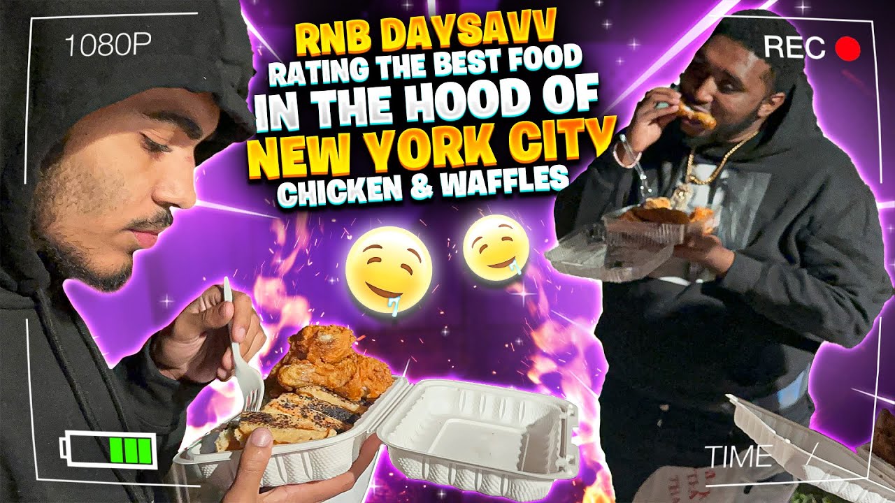 Rnb Daysavv Rating The Best Food In The Hood of New York City Chicken ...