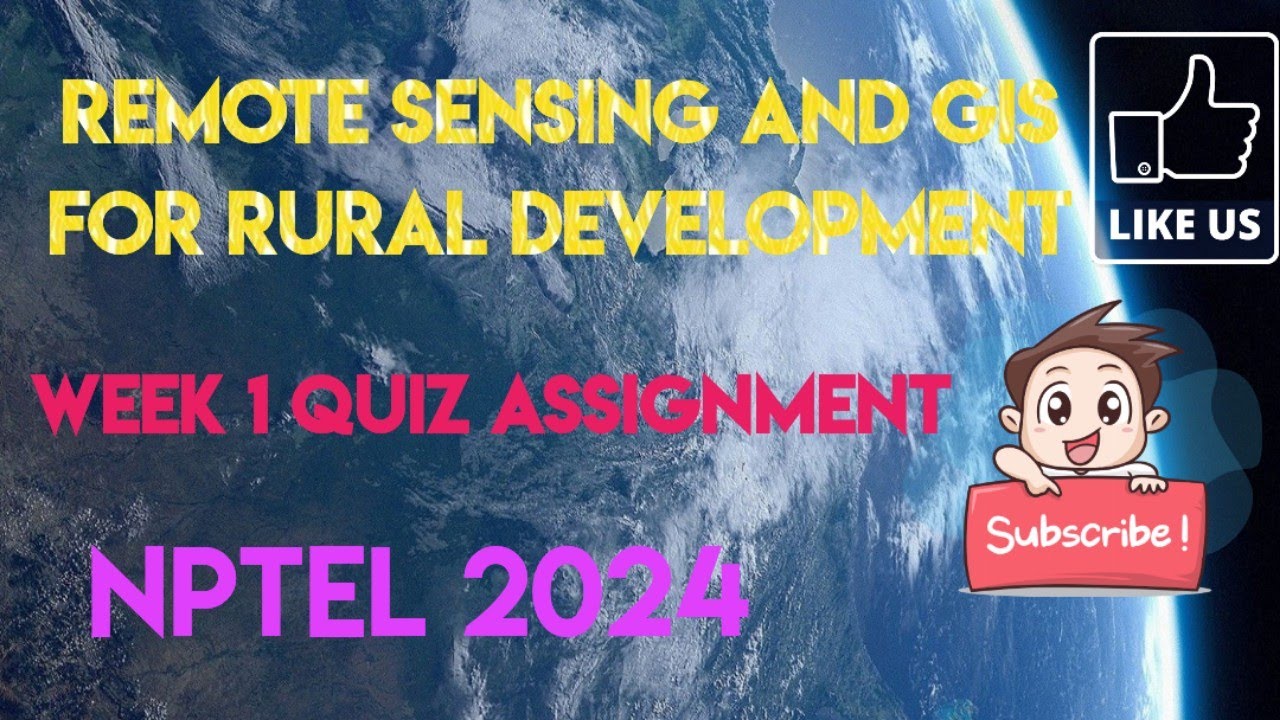 Remote Sensing and GIS for rural development Week 1 Quiz Assignment ...